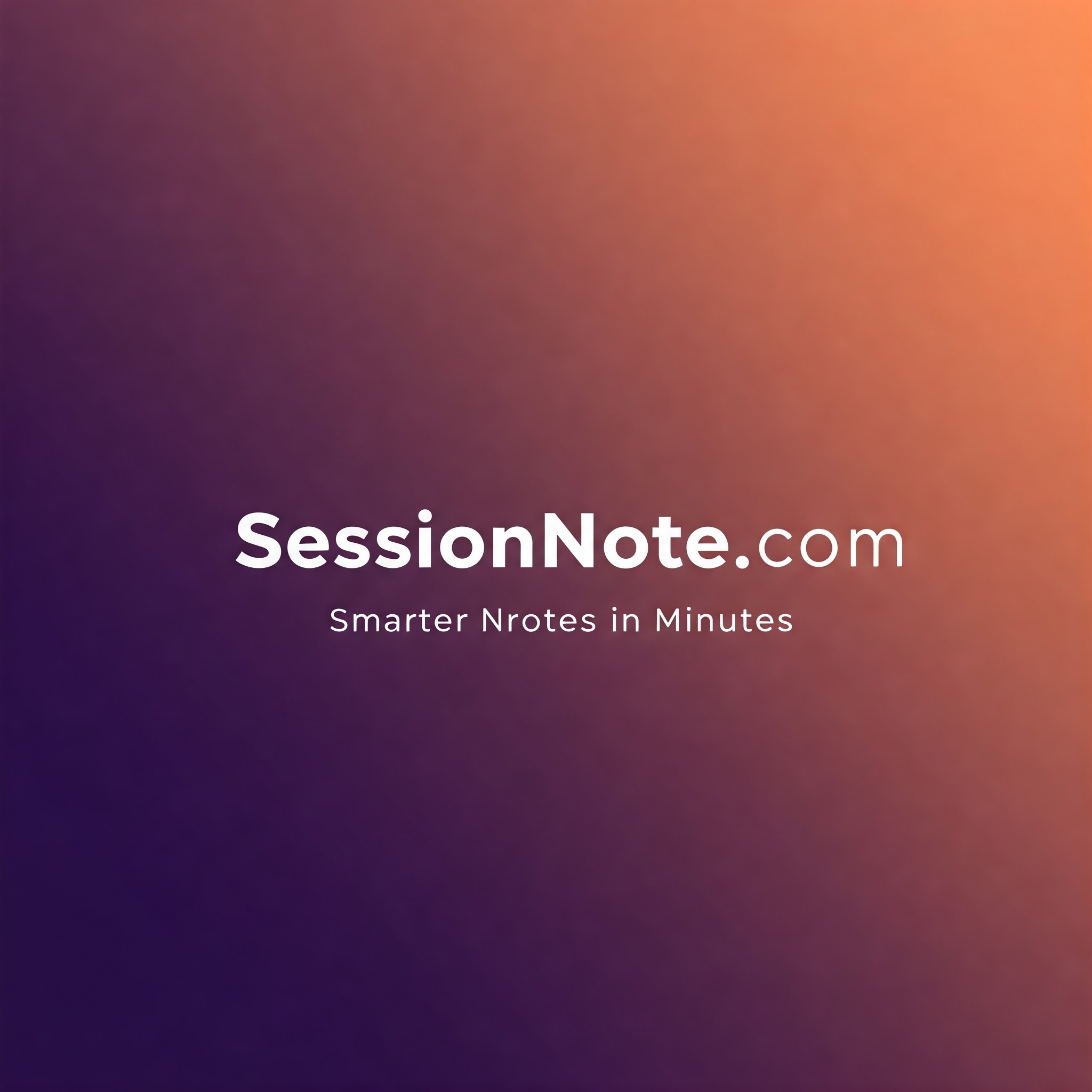 SessionNote.com | AI-Powered Session Notes for Behavioral Health ...
